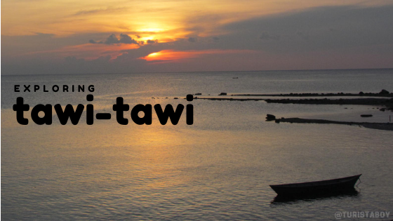 Tawi-Tawi – Exploring the wonders of undiscovered Mindanao - Turista Boy